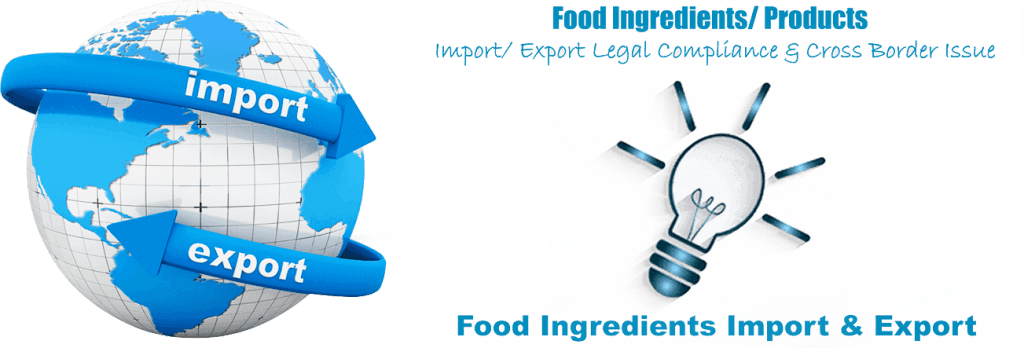 FOOD PRODUCTS IMPORT/ EXPORT – LEGAL REQUIREMENTS – Food Vision